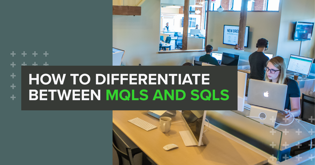 How To Differentiate Between Mqls And Sqls